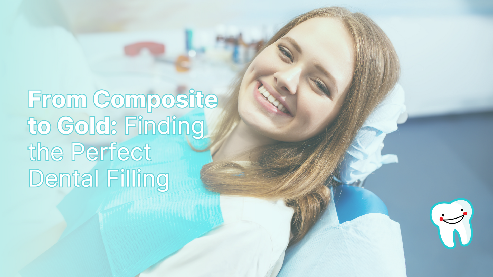 From Composite to Gold: Finding the Perfect Dental Filling