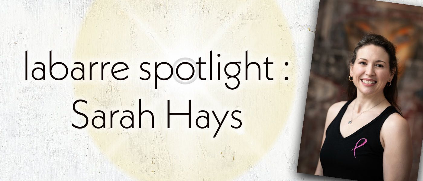 labarre Spotlight : Sarah Hays