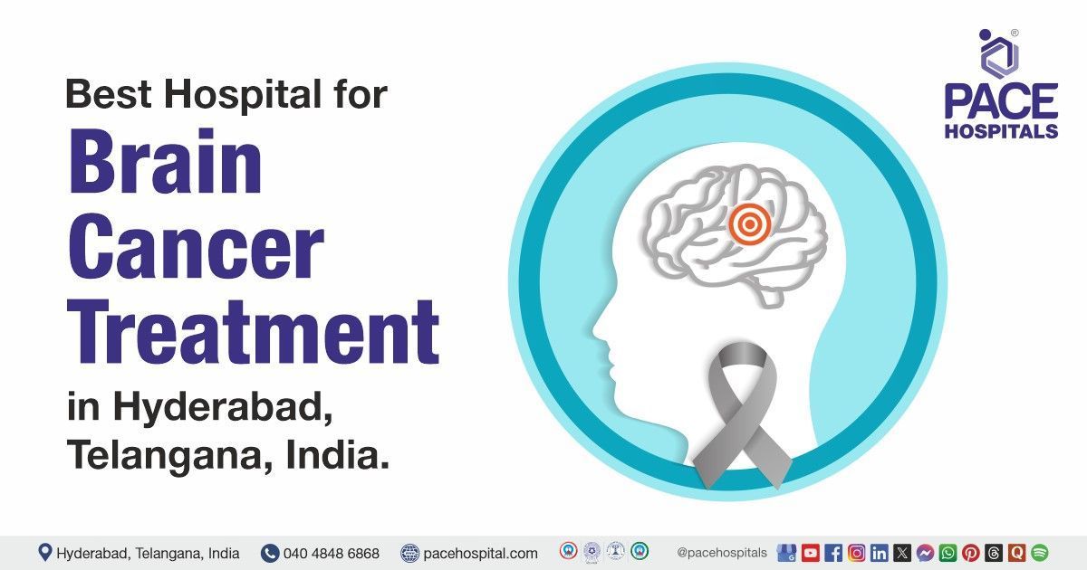 Best Brain Cancer Treatment in Hyderabad, India