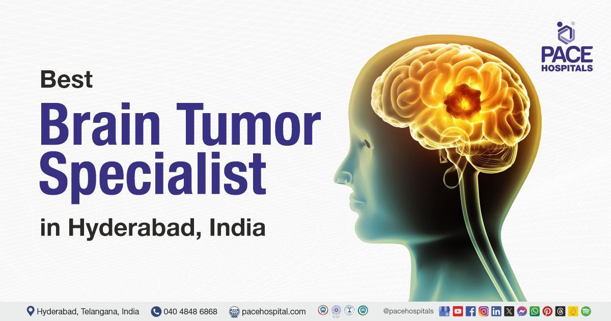 Best Brain Tumor Doctor in Hyderabad | Brain Tumor Specialist