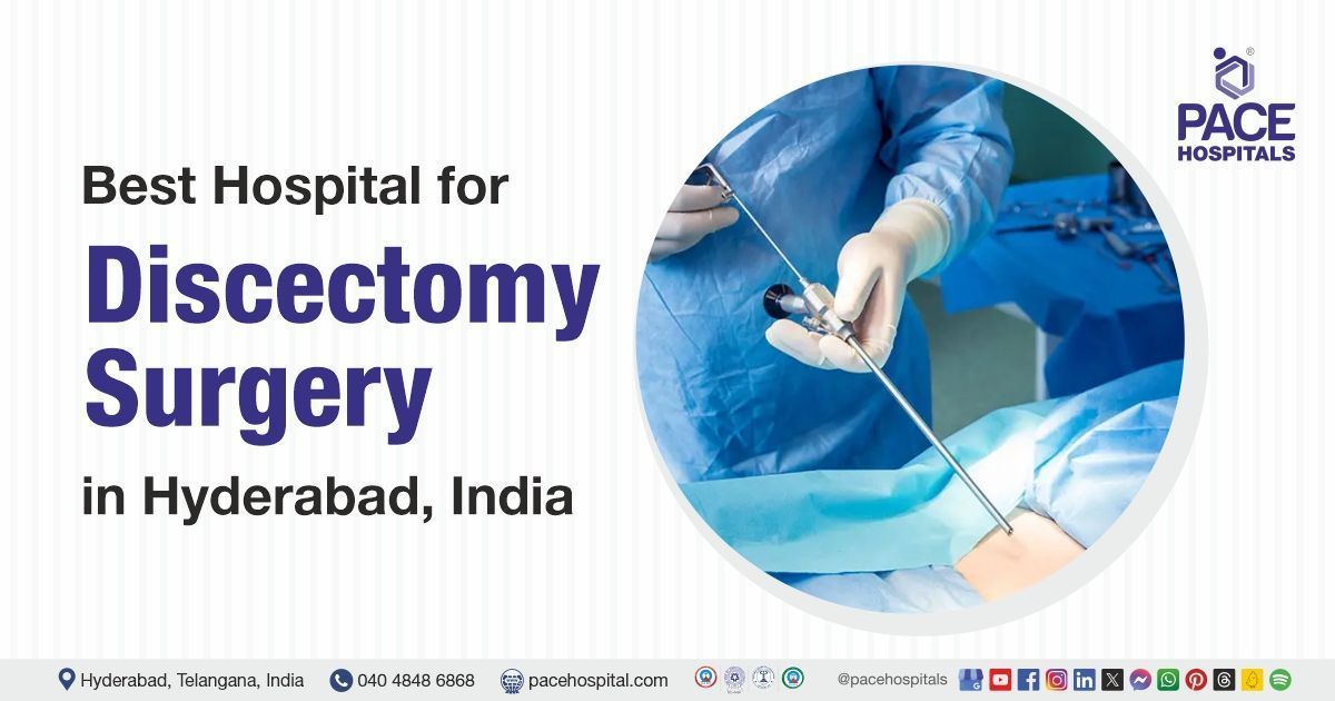 Discectomy in Hyderabad, India | Best Diskectomy Surgery