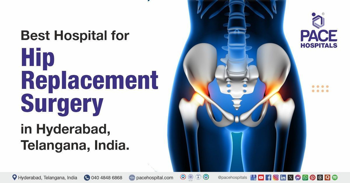 Best Hip Replacement Hospital in Hyderabad, India