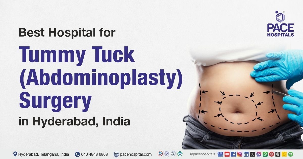 Best Tummy Tuck Surgery in Hyderabad, India | Cost & Benefits