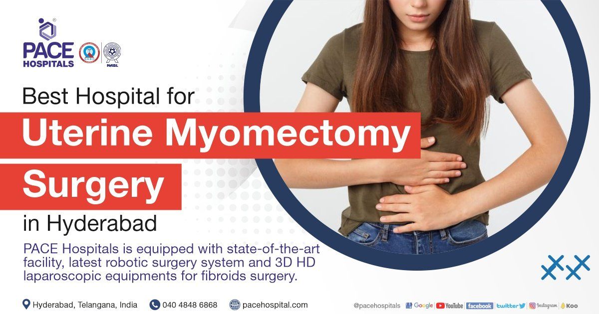 Myomectomy Surgery in Hyderabad - Indications, Side effects & Benefits