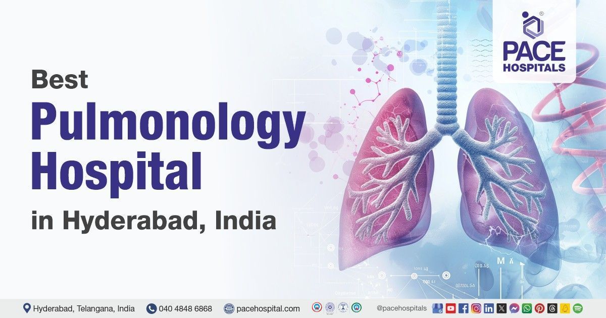 Best Pulmonology Hospital in Hyderabad for Respiratory Disease