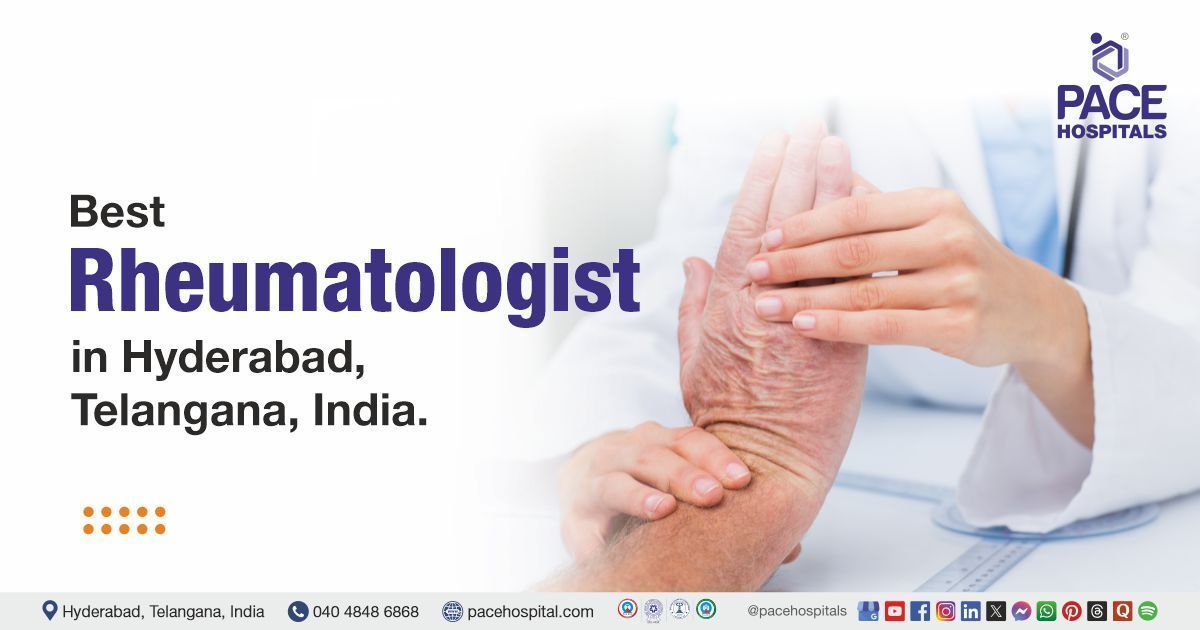 Best Rheumatologists in Hyderabad, India for Autoimmune Diseases