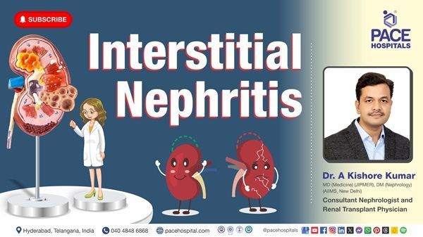 Expert take on Interstitial Nephritis by Dr. A Kishore Kumar