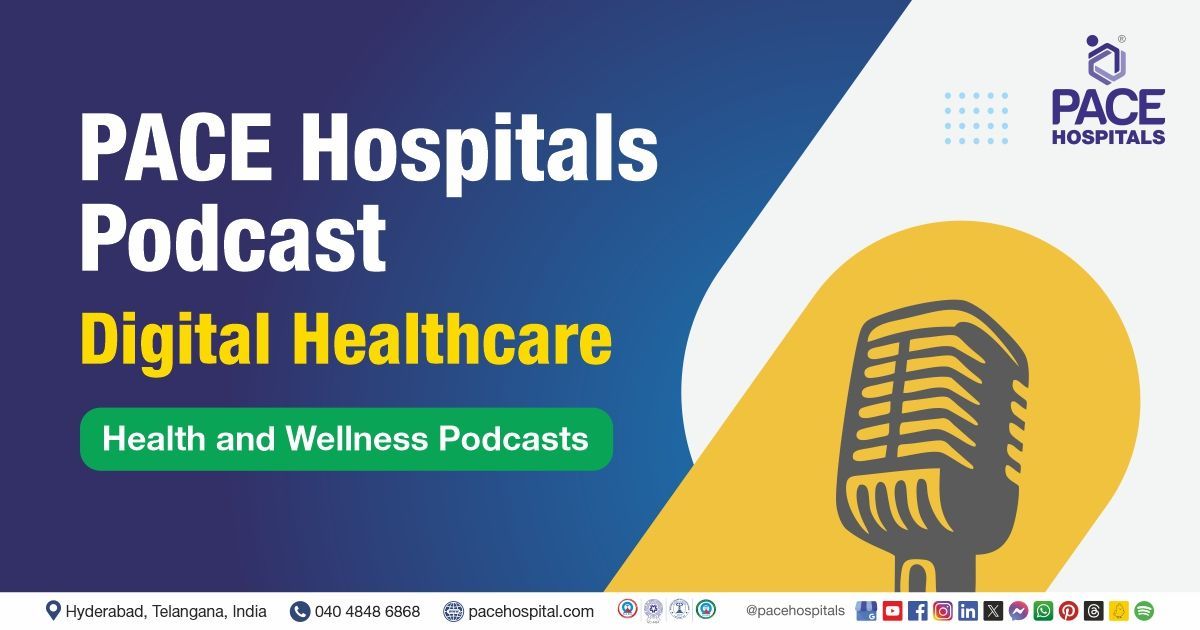PACE Hospitals Podcast - Healthcare Podcast, Digital Healthcare