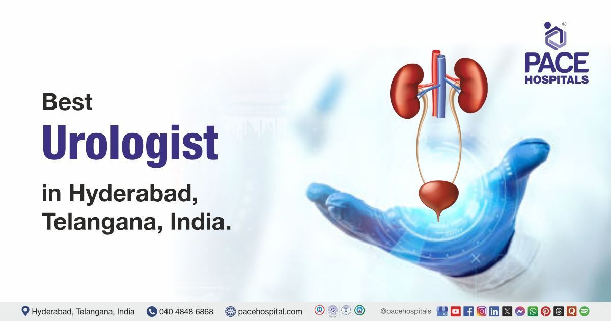 Best Urologists in Hyderabad, India | Top Urology Specialists
