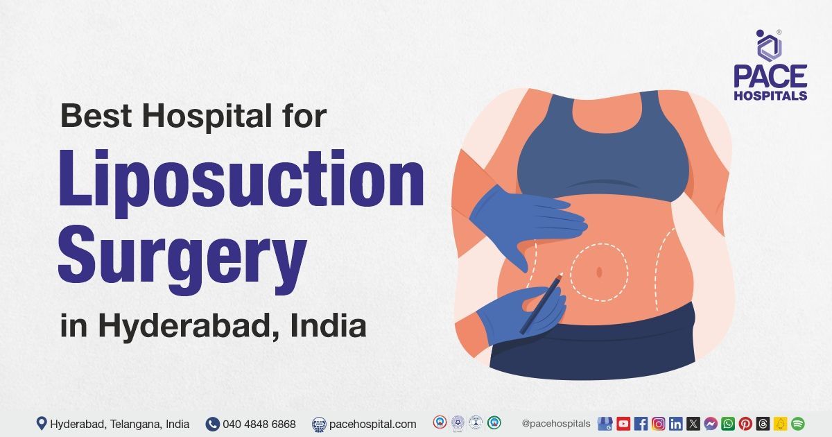 Best Liposuction Surgery in Hyderabad | Cost & Benefits