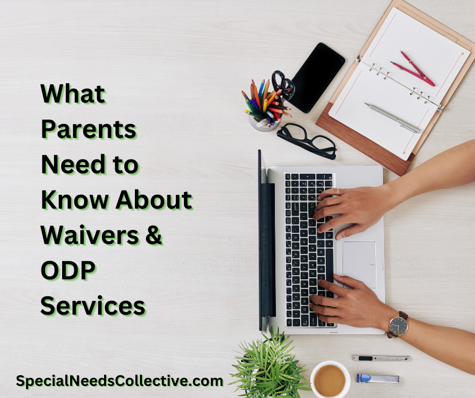 What Parents Need to Know About Waivers & ODP Services