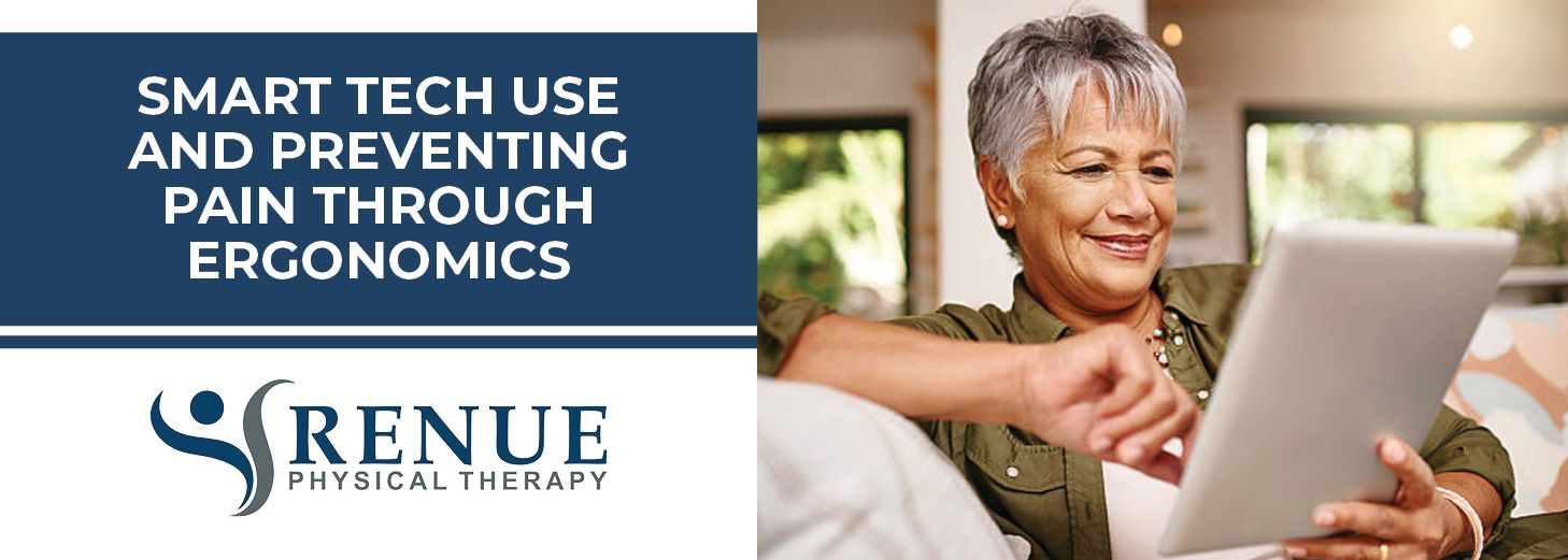 Smart Tech Use and Preventing Pain through Ergonomics