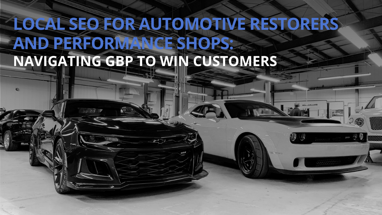 Local SEO for Automotive Restorers and Performance Shops: Navigating ...