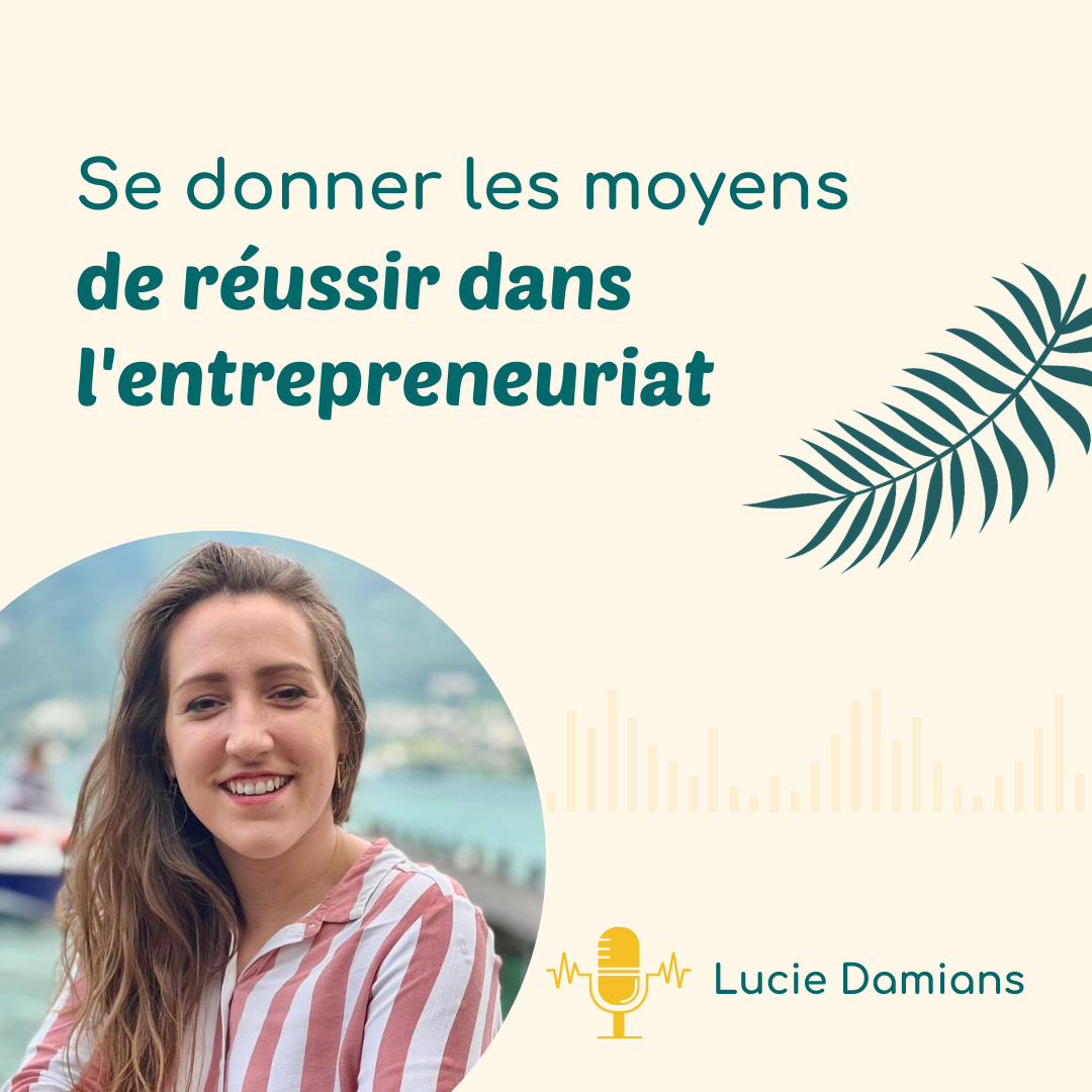 Se donner les moyens de réussir dans l'entrepreneuriat (podcast #2 Make Your Sucess)