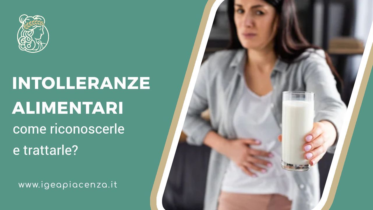 Le intolleranze alimentari: come riconoscerle e trattarle?