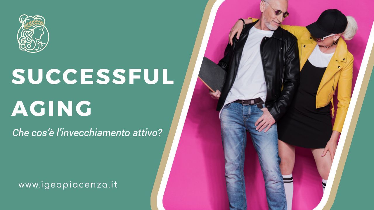 Successful aging: che cos’è l’invecchiamento attivo?