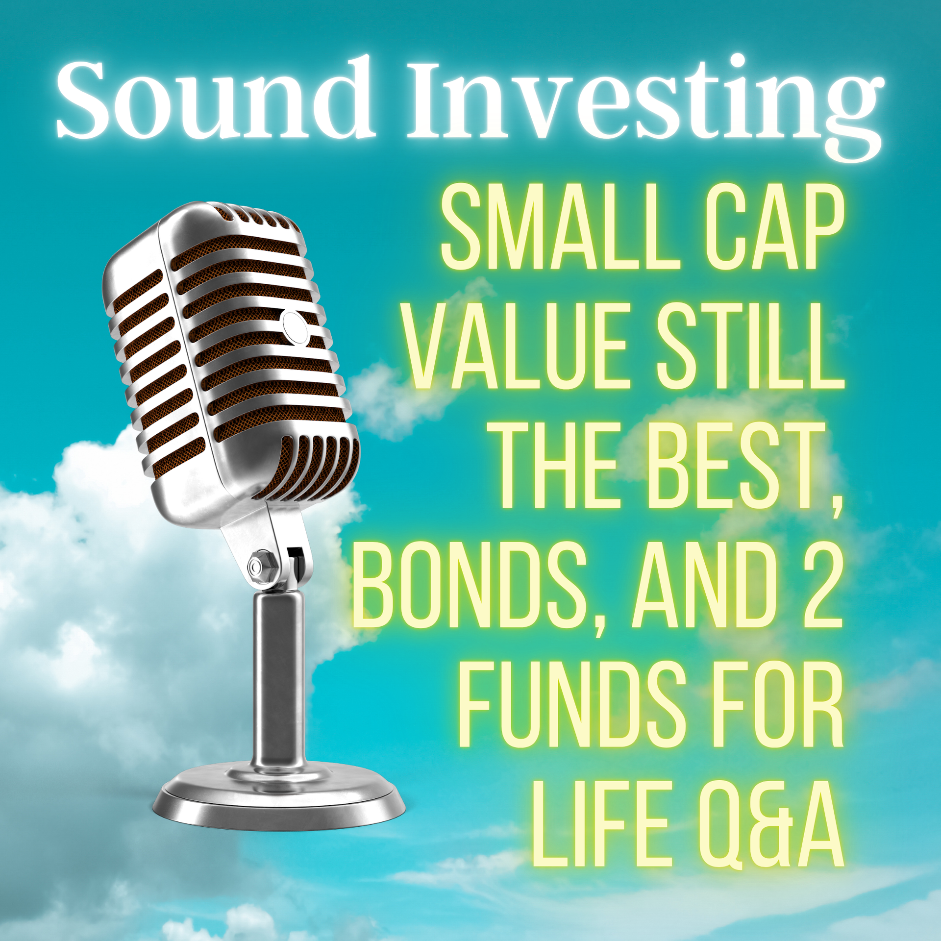 Small cap value still the best , bonds and 2 funds for life Q&A