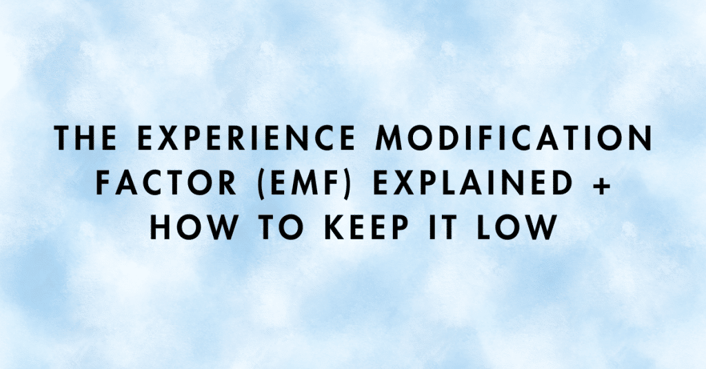 The Experience Modification Factor (EMF) Explained + How to Keep Your ...