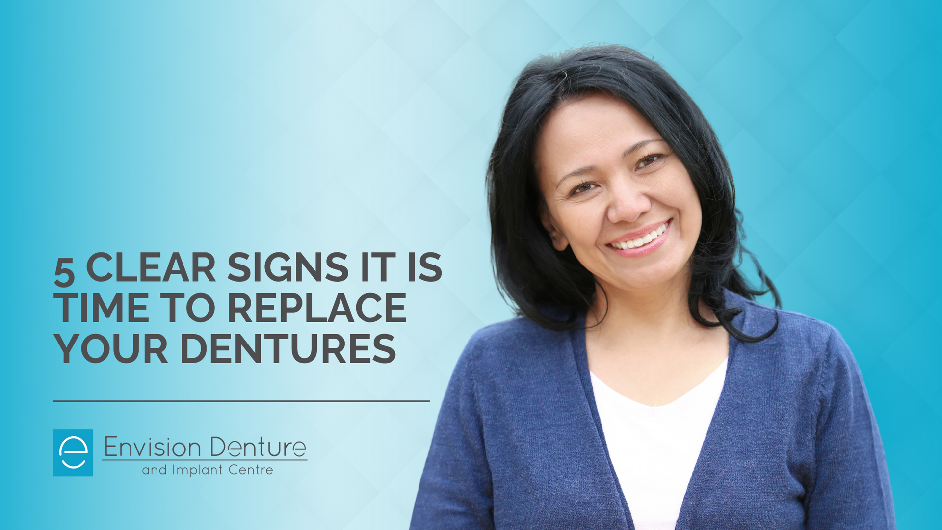 5 Clear Signs It is Time to Replace Your Dentures