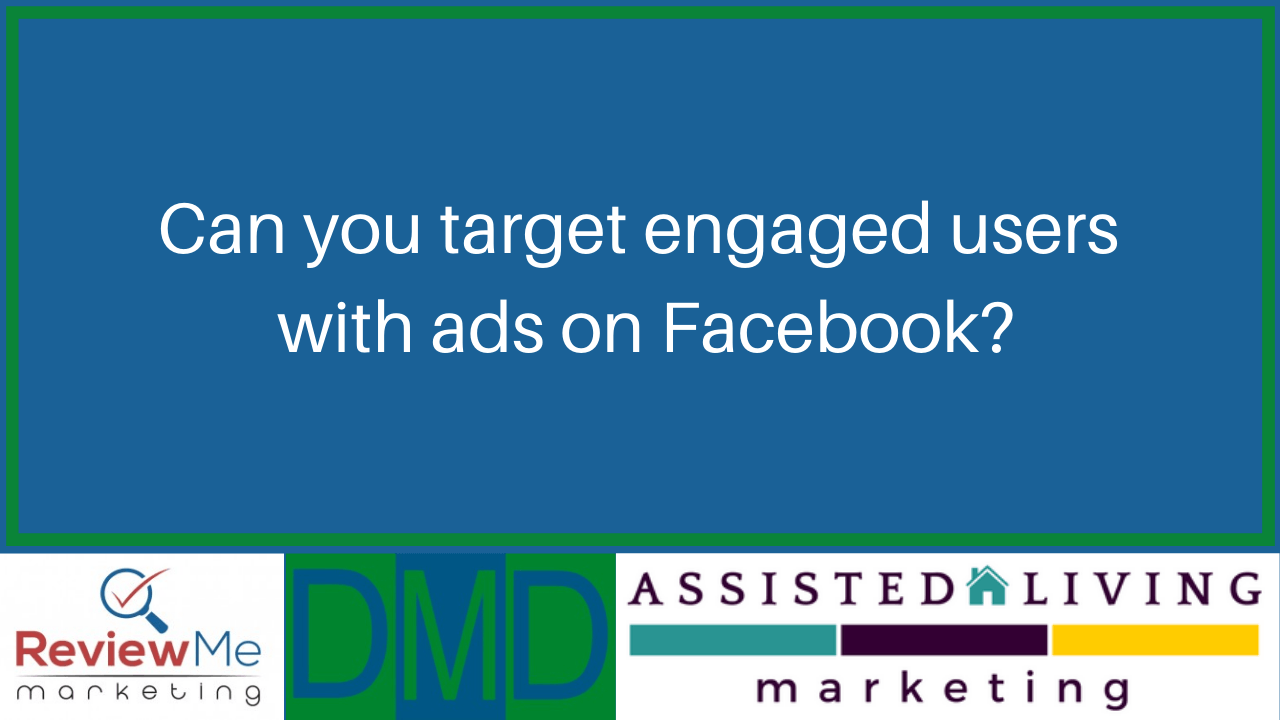 Can you target engaged users with ads on Facebook?