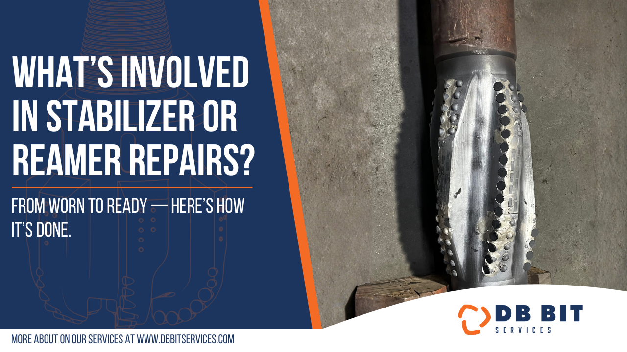 What’s Involved in Stabilizer or Reamer Repairs?