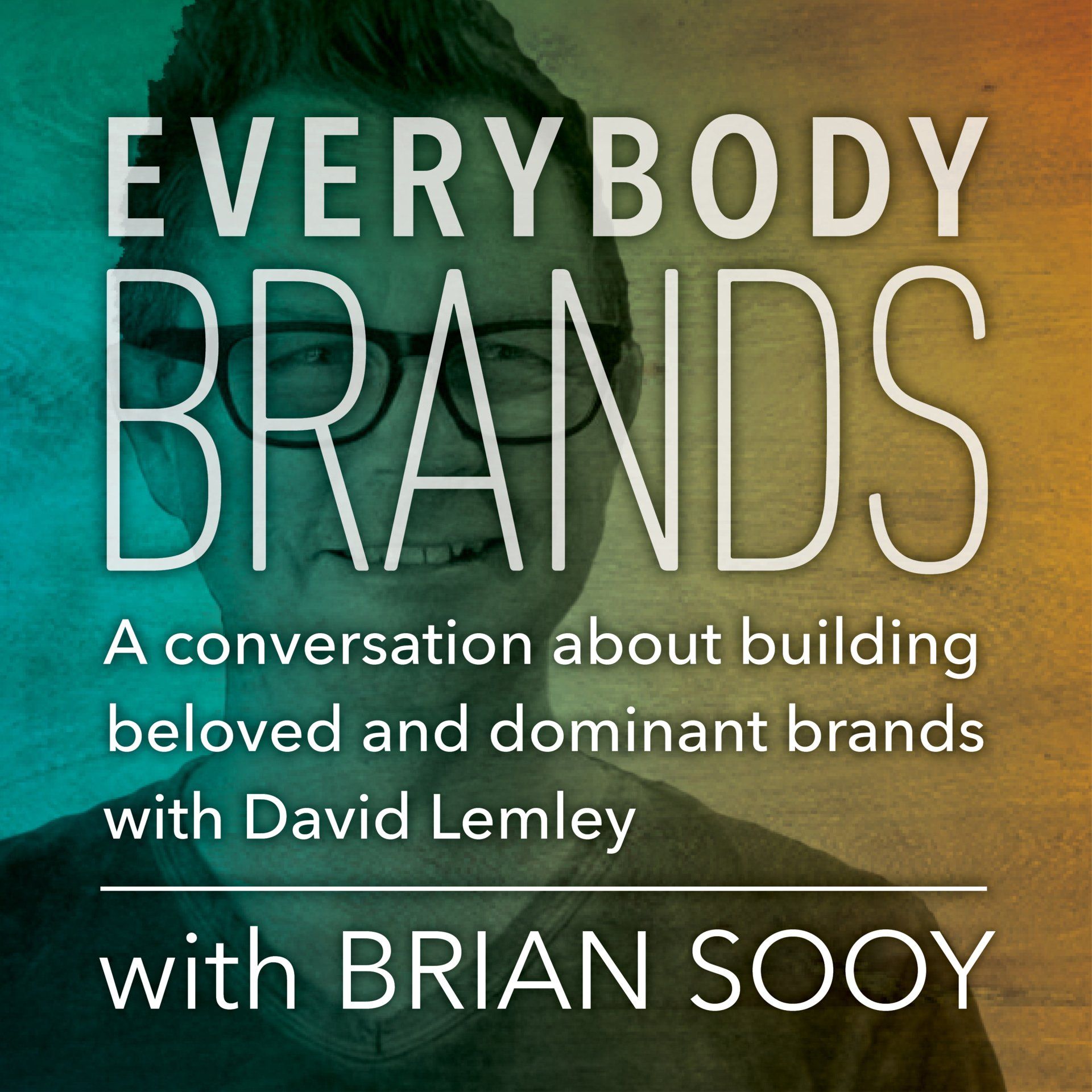 Building a Beloved & Dominant Brand with David Lemley