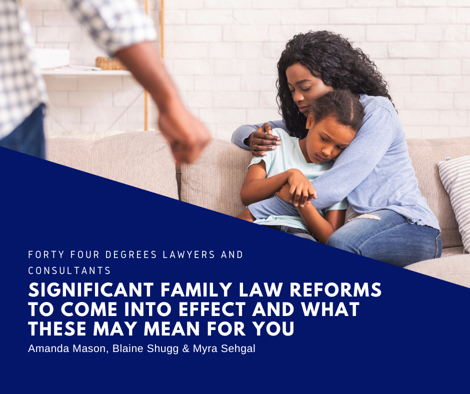 Family Law Reforms Coming Into Effect and What They May Mean For You