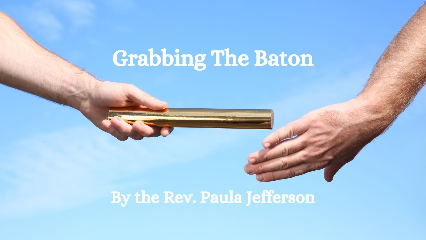 Grabbing the Baton