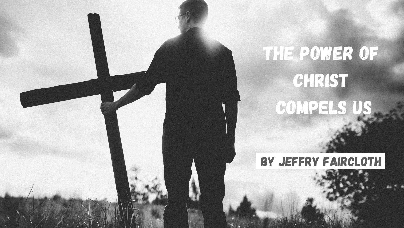 The Power of Christ Compels Us