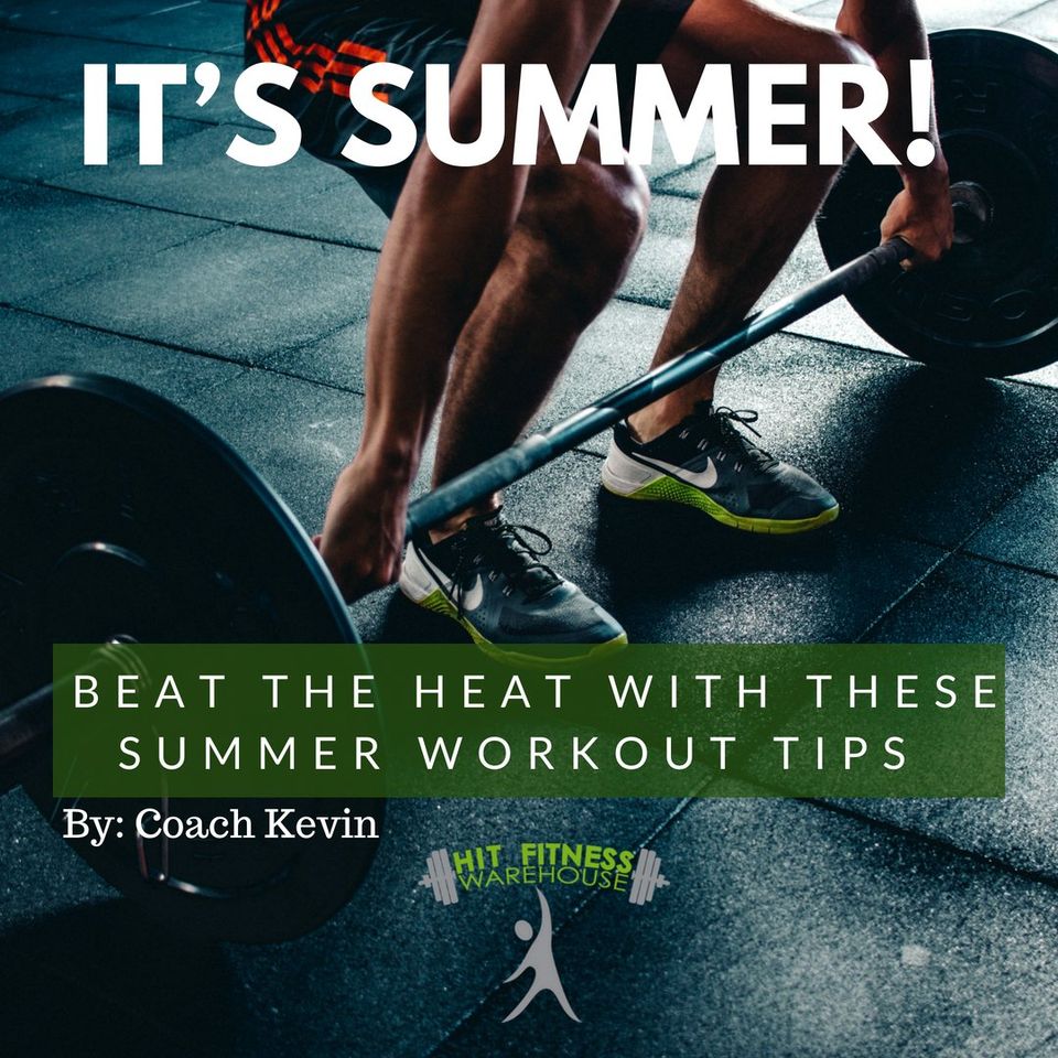 It’s Summer! Beat the Heat with these Summer Workout Tips