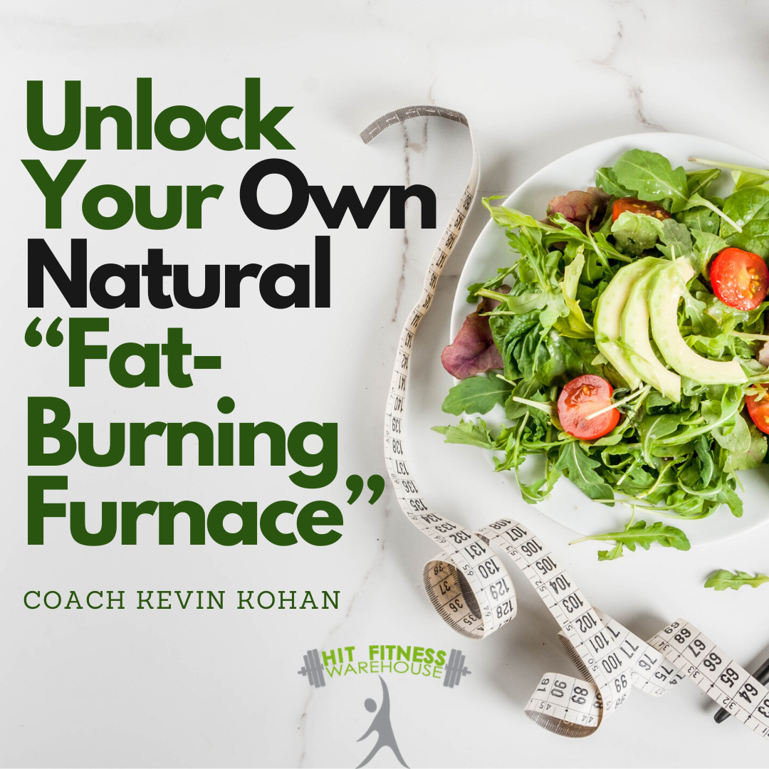 Unlock Your Own Natural “Fat-Burning Furnace” In Just 4 Short Weeks.