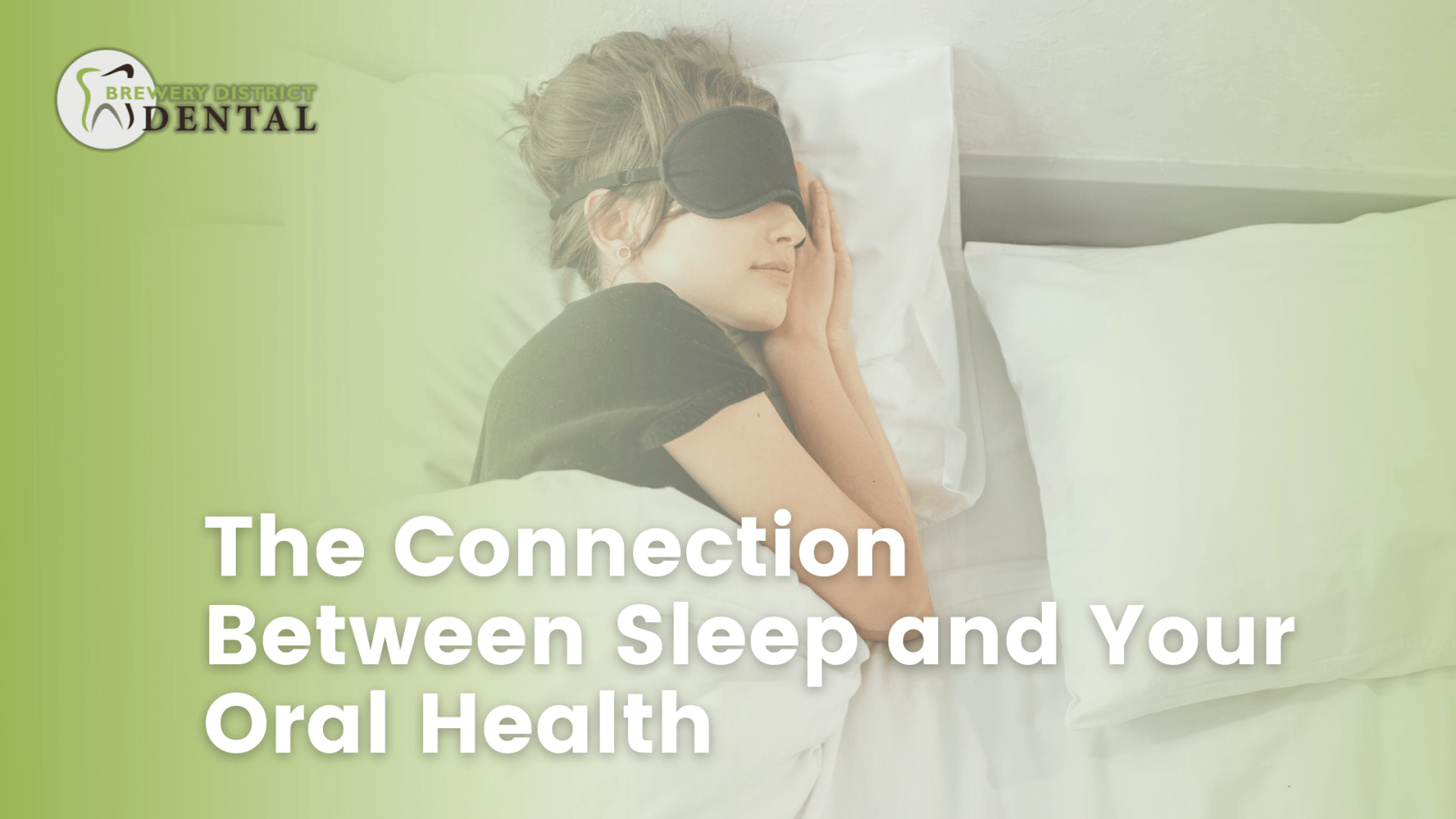 The Connection Between Sleep and Your Oral Health