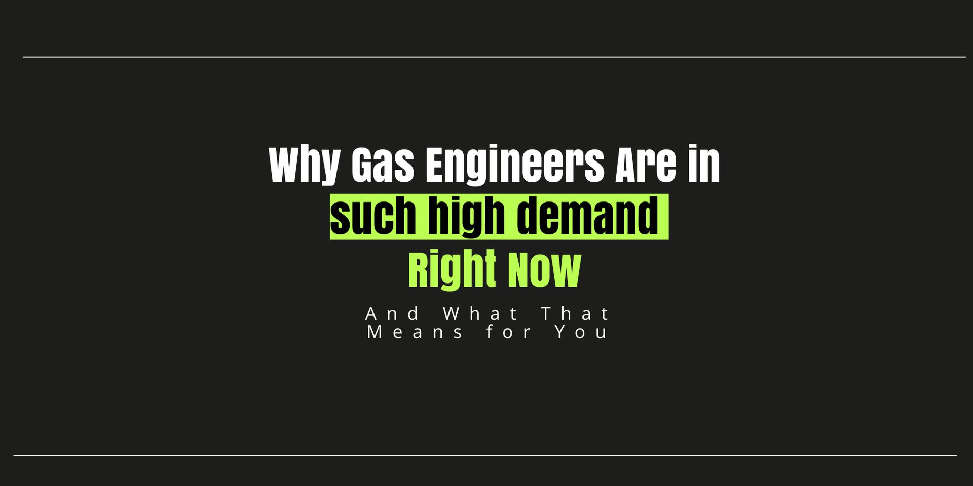 Why Gas Engineers Are in Such High Demand Right Now