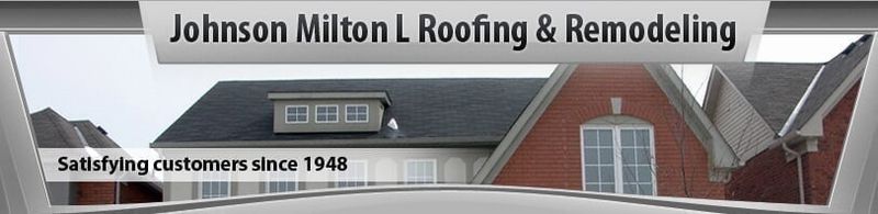 Welcome to Johnson Milton L Roofing and Remodeling where we provide ...