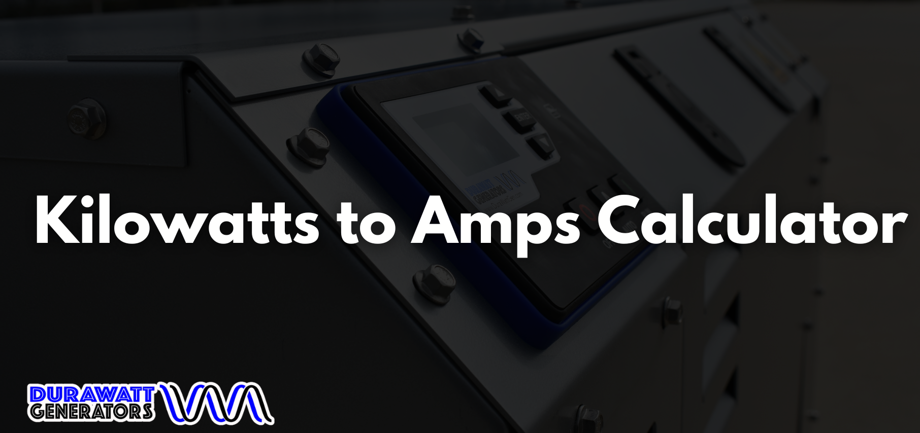 Kilowatt to Amps Calculation Guide | DuraWatt Generators