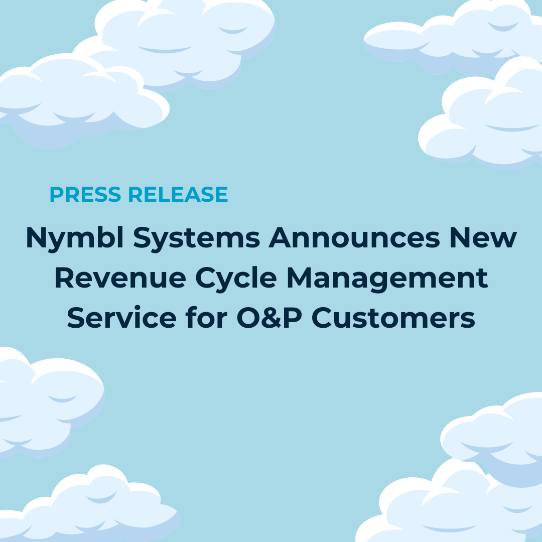 Nymbl Systems™ Announces New Revenue Cycle Management Service for O&P ...