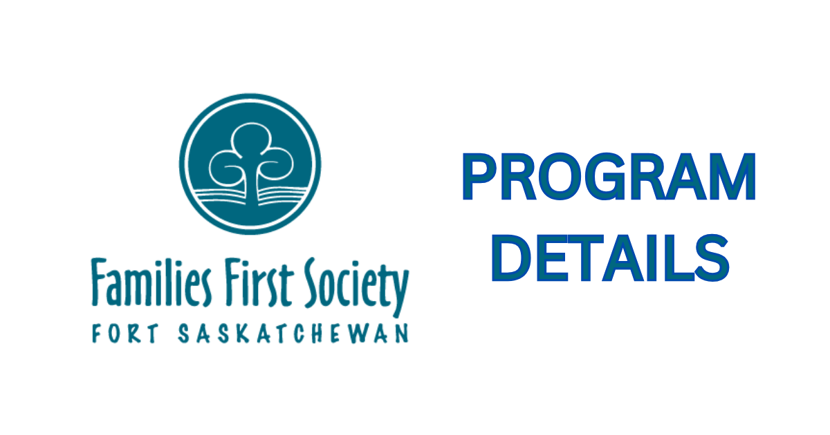 Families First Society Fort Sask: Program Information