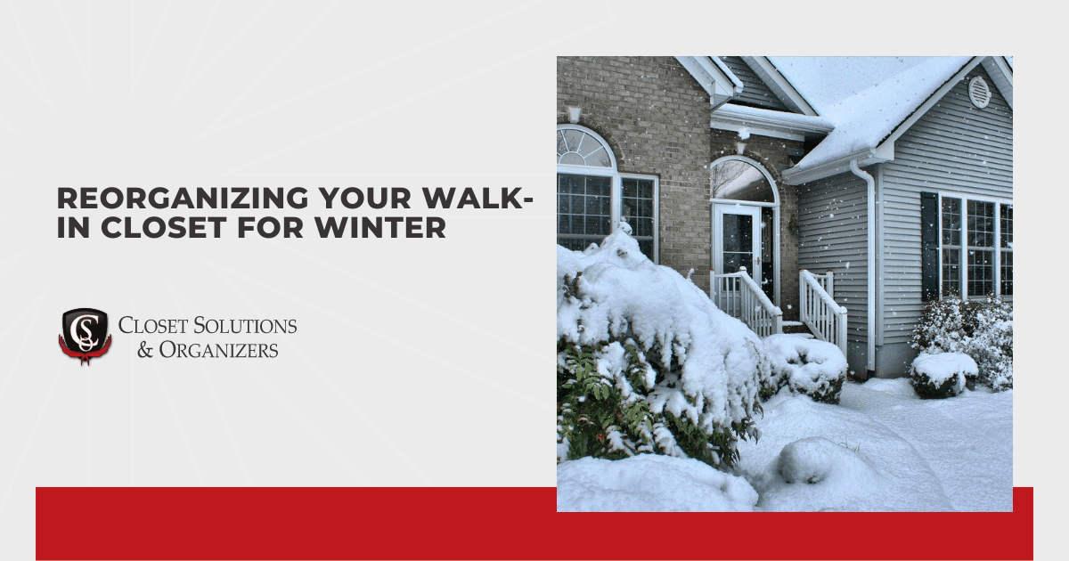 Reorganizing Your Walk-in Closet for Winter