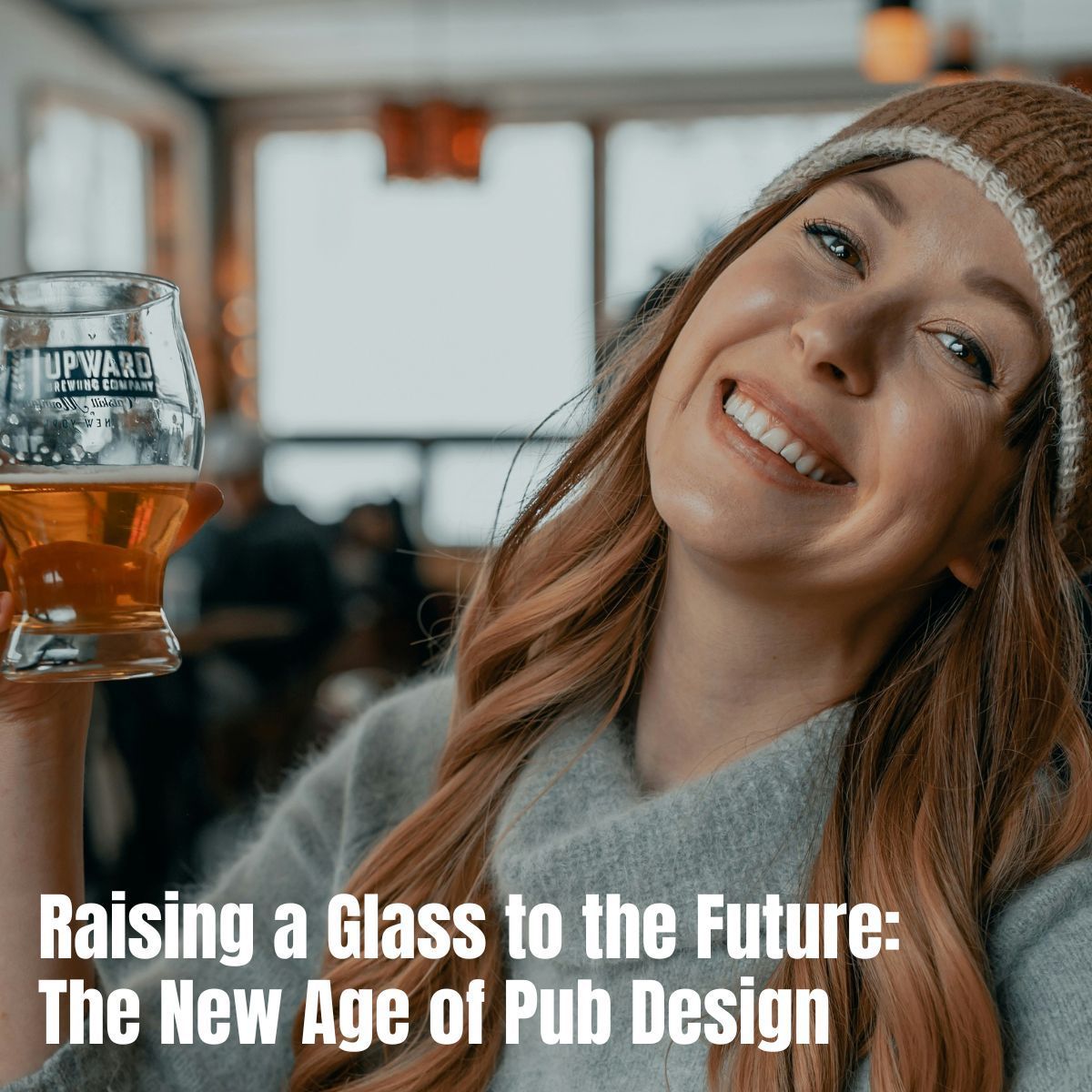 Raising a Glass to the Future: The New Age of Pub Design