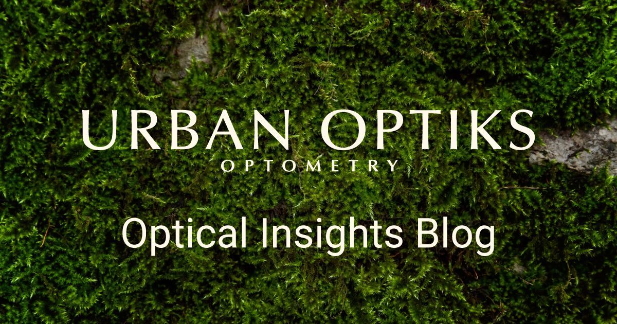 Blog: Optical Insights & Vision Knowledge | Urban Optiks Optometry