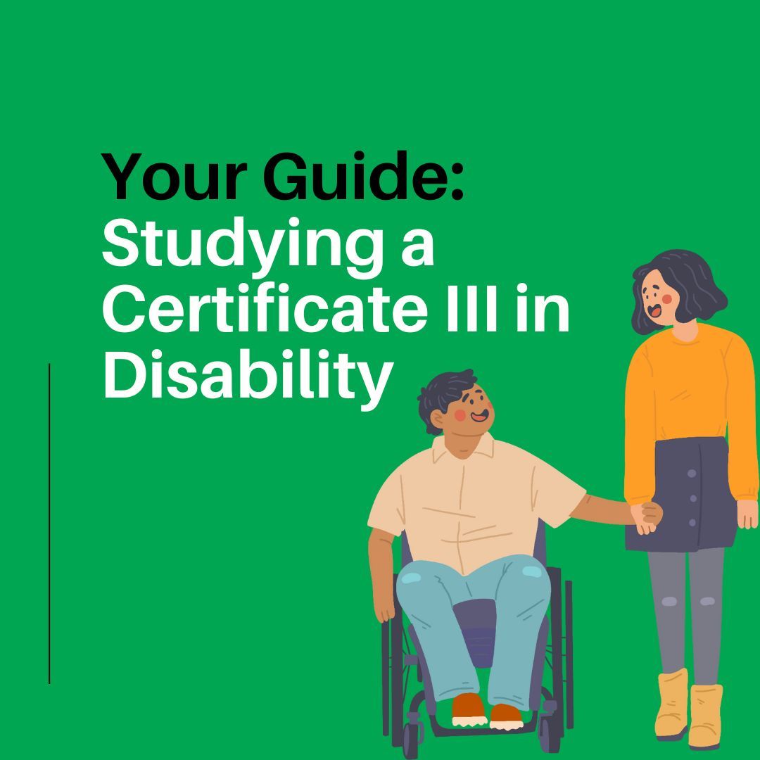 A Guide to Studying a Certificate III in Disability in Australia