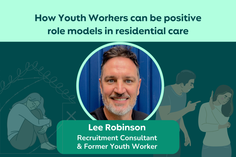 How Youth Workers can be positive role models in residential care