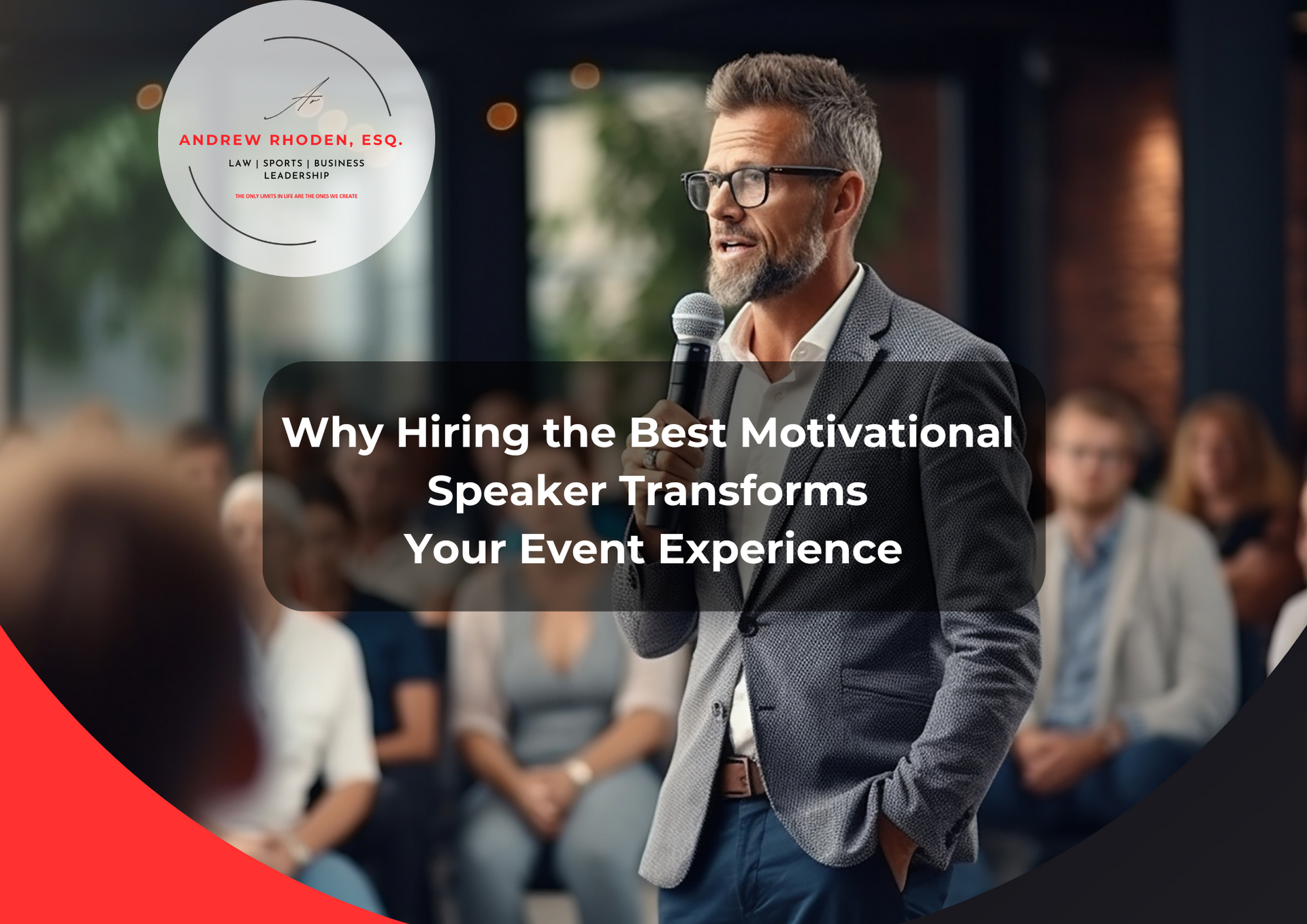 Why the Best Motivational Speaker Transforms Your EventExperience