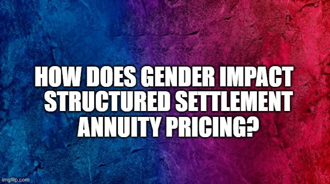 Does Gender Affect Structured Settlement Annuity Pricing