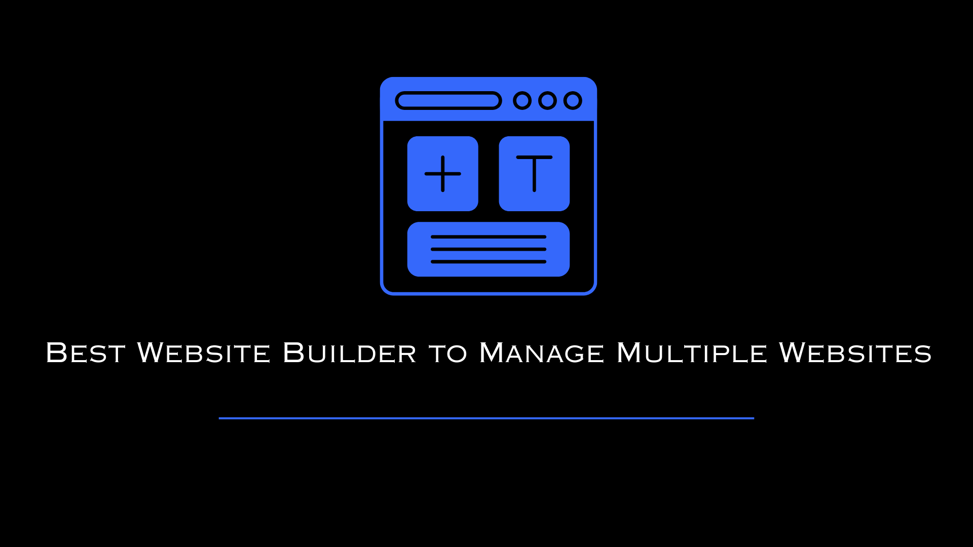 Best Website Builder to Manage Multiple Websites
