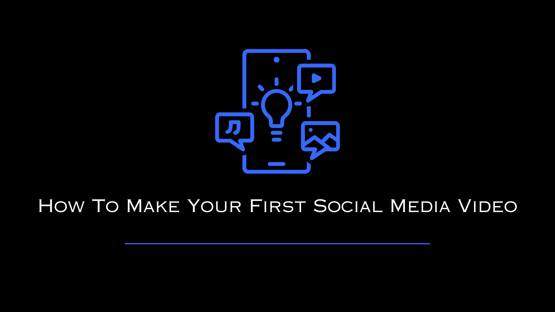How To Make Your First Social Media Video