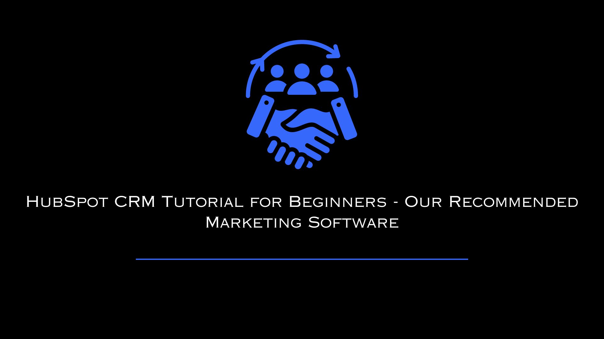 HubSpot CRM Tutorial for Beginners - Our Recommended Marketing Software