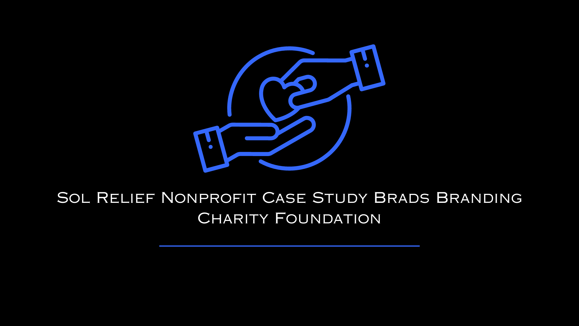 Sol Relief Nonprofit Case Study Brads Branding Charity Foundation