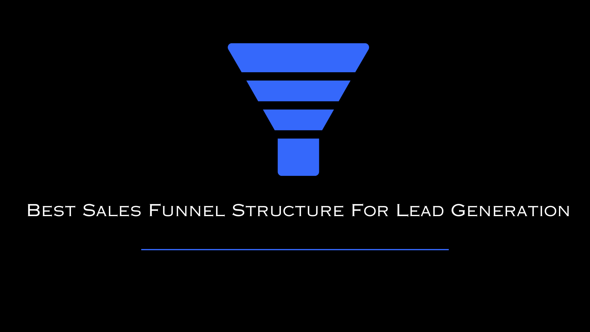 The Best Sales Funnel Structure For Lead Generation