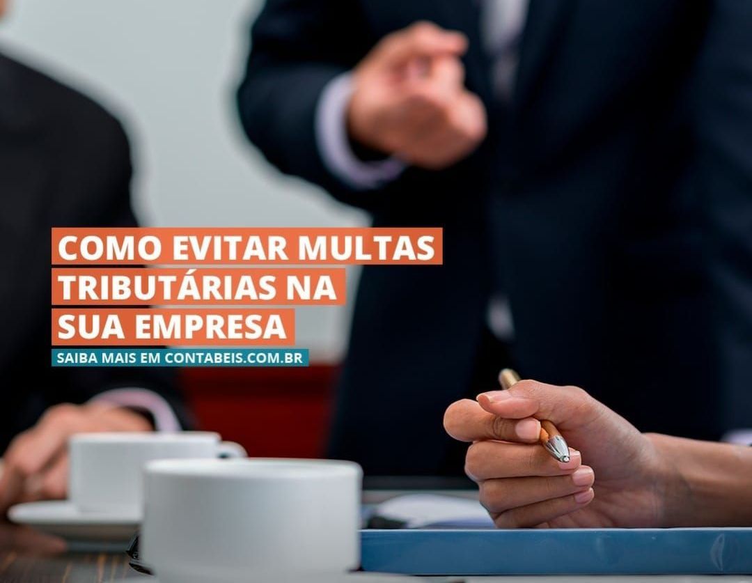 COMO EVITAR MULTAS TRIBUTÁRIAS NA SUA EMPRESA.